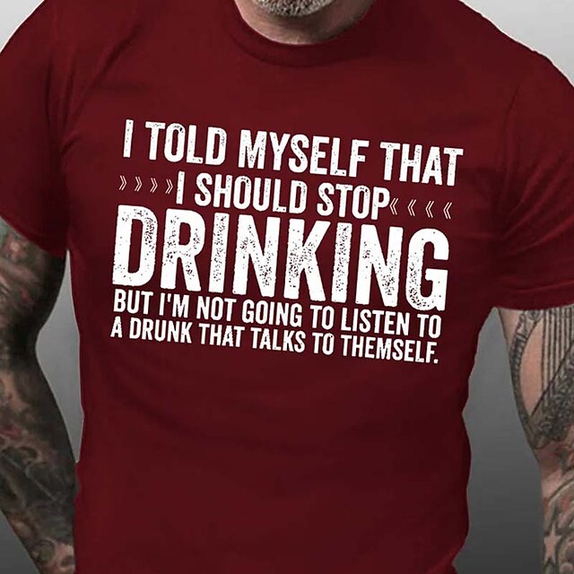 I Told Myself That Should Stop Drinking But 'M Not Going Listen Drunk Talks Themself Mens 3D ...