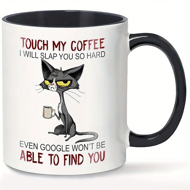 1pc Cute Unhappy Cat Mug, Touch My Coffee Mug I Will Slap You So Hard ...