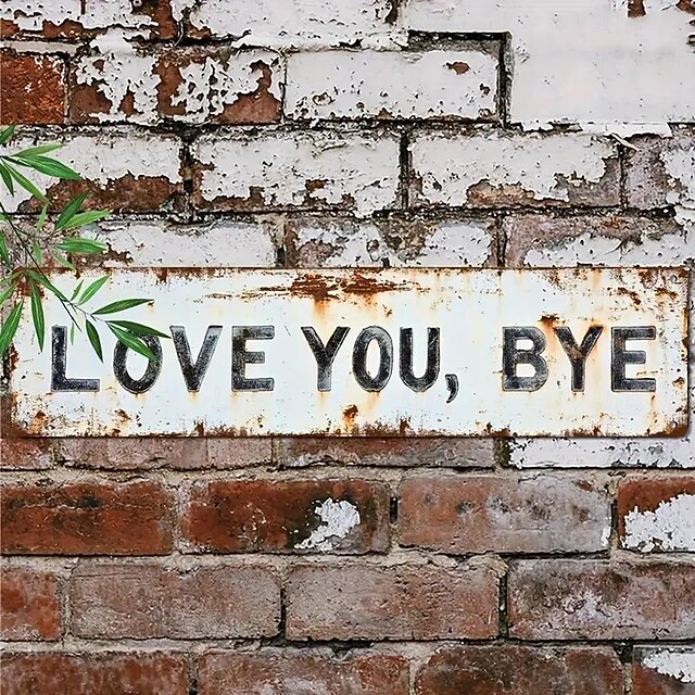 Love You, Bye – Vintage Metal Wall Sign, Love You Bye Metal Signs ...