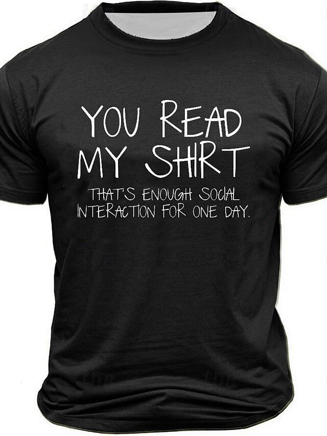 Men's Funny Graphic T-Shirt: 'You Read My Shirt, Enough Social ...