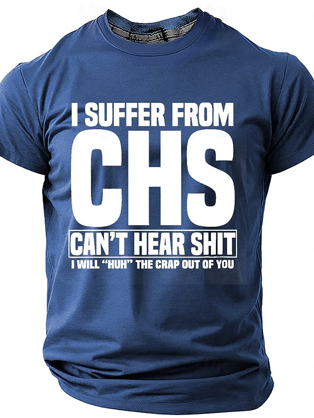 Men's Funny Graphic T-Shirt: "CHS Can't Hear Shit" Pun Tee - Short ...