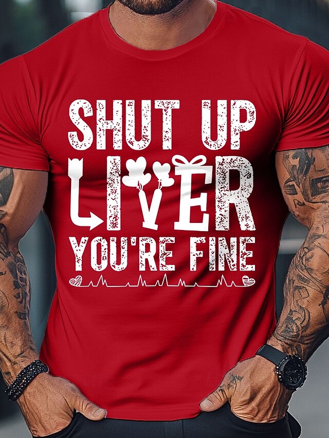 Mens Funny Graphic T-Shirt 'SHUT UP LIVER YOU'RE FINE' Slogan, Short ...