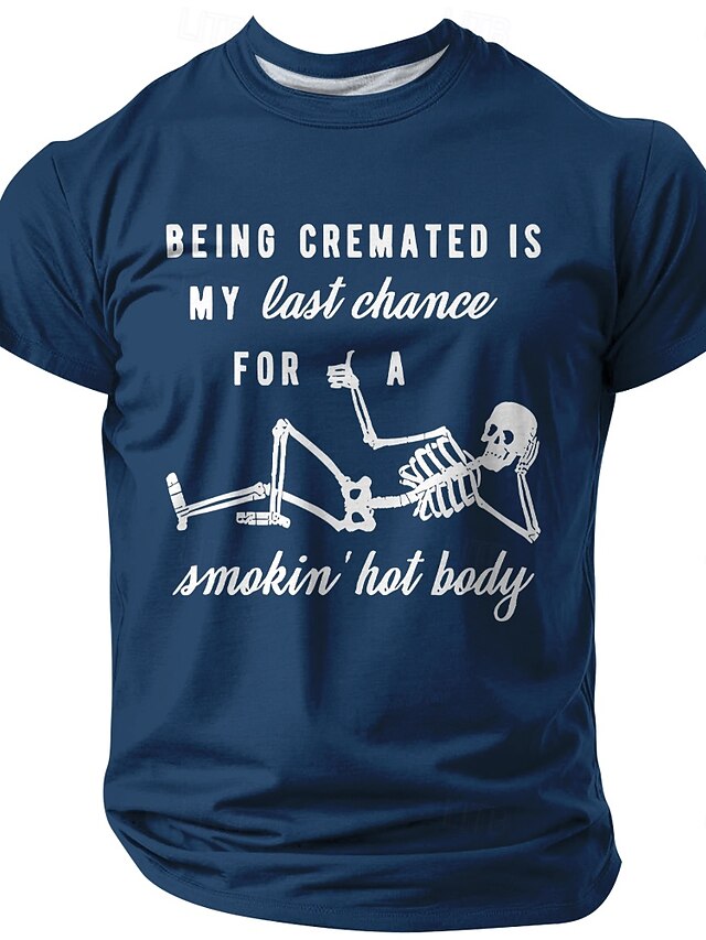Men's Funny Graphic T-Shirt: 'Being Cremated Is My Last Chance For A ...