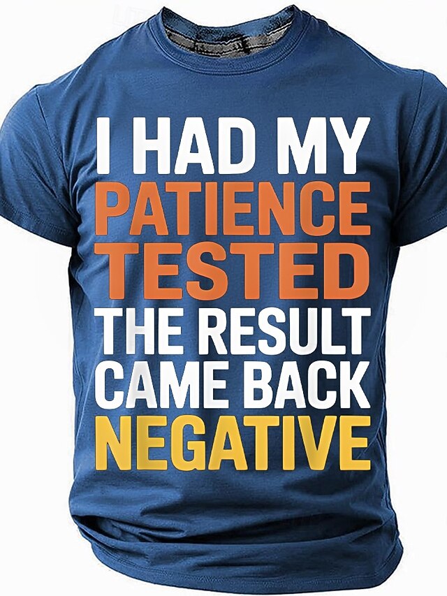 Men's Graphic T-Shirt Funny "Patience Tested Negative" Sarcastic Humor ...