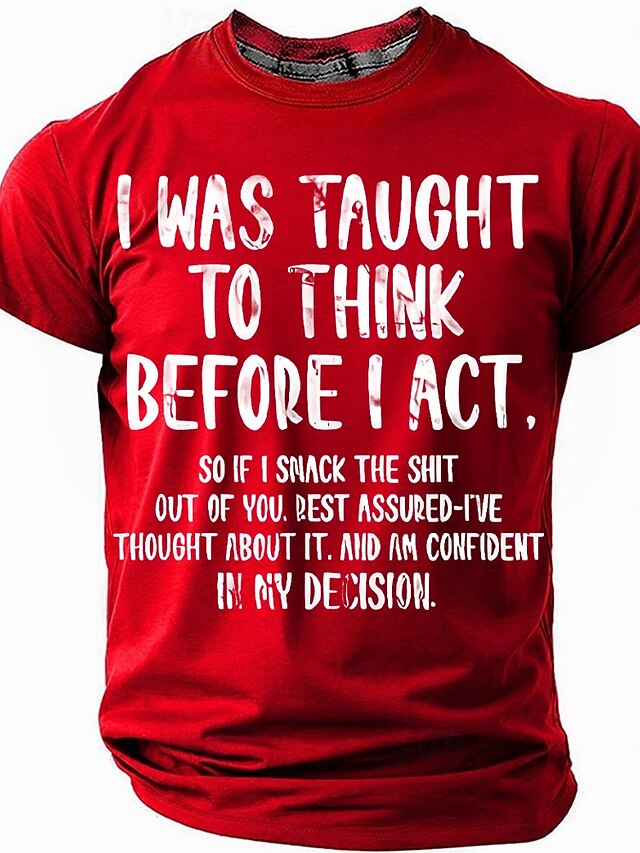 Men's Sarcastic Funny Graphic T-Shirt "I Was Taught To Think Before I ...